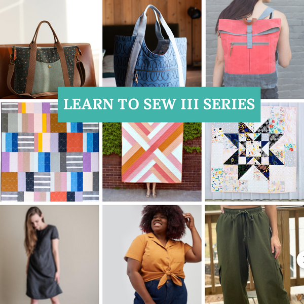 Learn to Sew Series for Adults III -- Beyond the Basics – Three Little ...